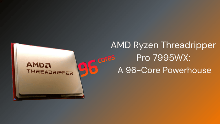 AMD Ryzen Threadripper Pro 7995WX: A 96-Core Powerhouse
