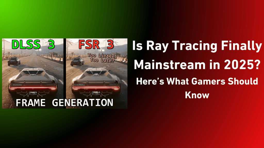 Is Ray Tracing Finally Mainstream in 2025? Here’s What Game ...