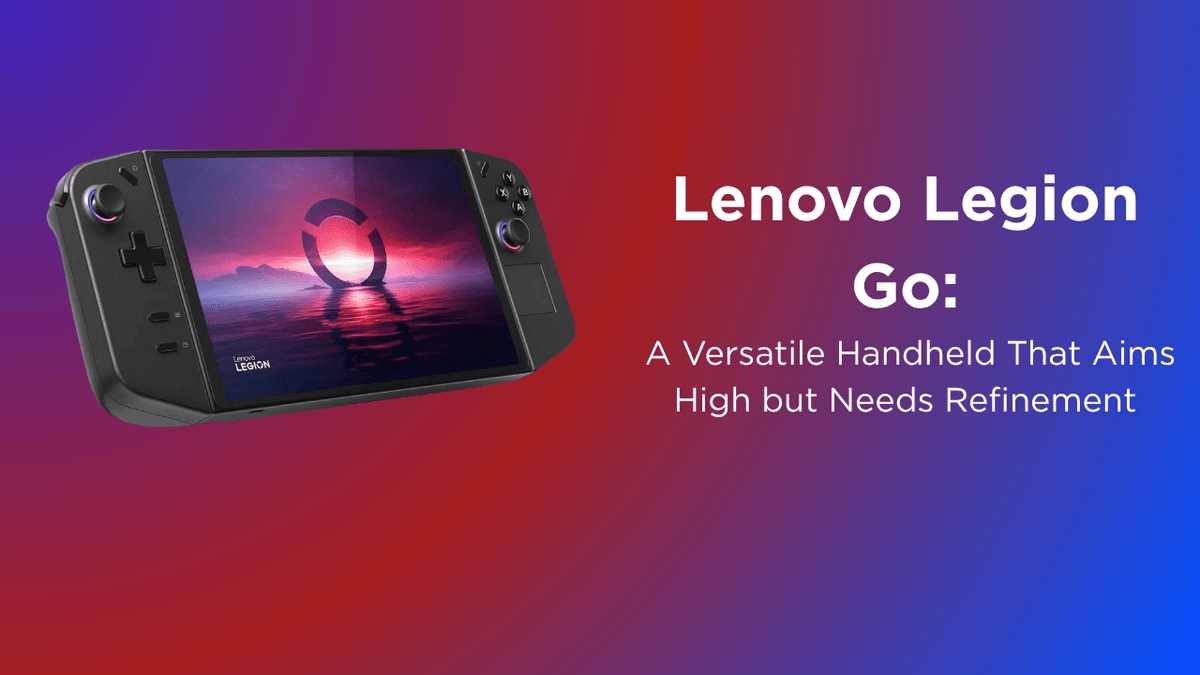 Lenovo Legion Go: A Versatile Handheld That Aims High but N ...