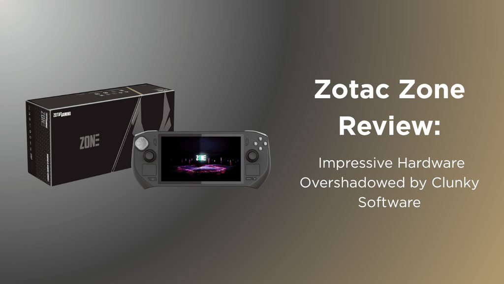 Zotac Zone Review: Impressive Hardware Overshadowed by Clun ...